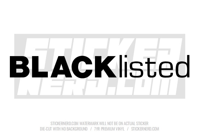 Blacklisted Windshield Sticker - Black Listed Die Cut Decal Car Decals ...
