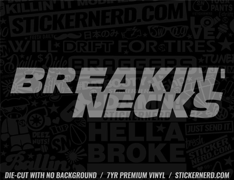 Breakin' Necks Sticker - Break Necks Kill Egos Decals - Vinyl Stickers ...