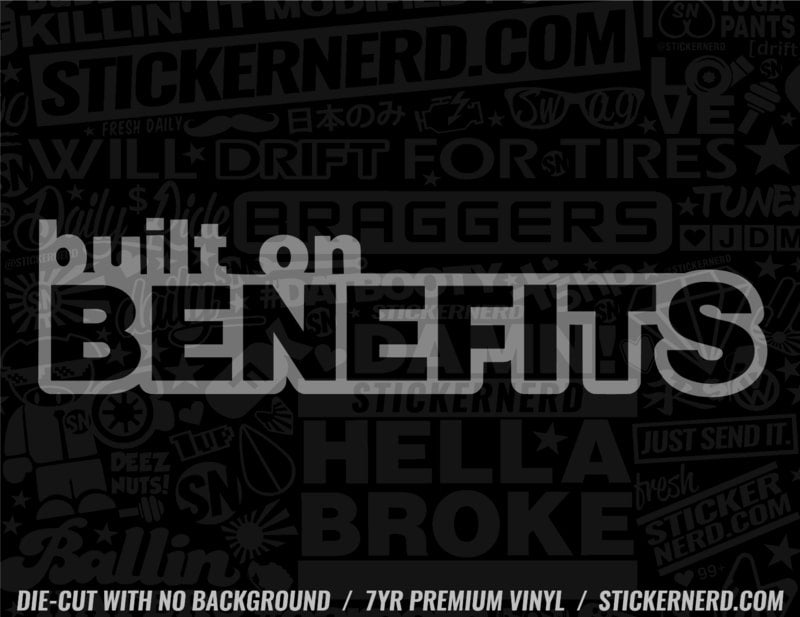 Built On Benefits Sticker - VINYL WINDOW DECALS AND CAR STICKERS ...