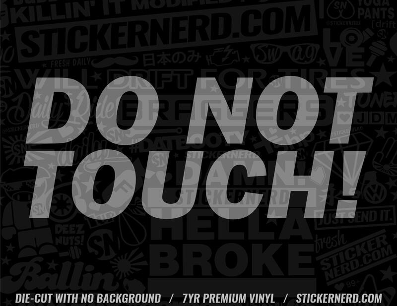Do Not Touch! Sticker - Funny Car Decal - Vinyl Window Truck Stickers ...