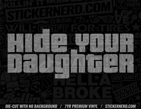 Hide Your Daughter Sticker - FUNNY VINYL WINDOW DECALS AND STICKERS ...