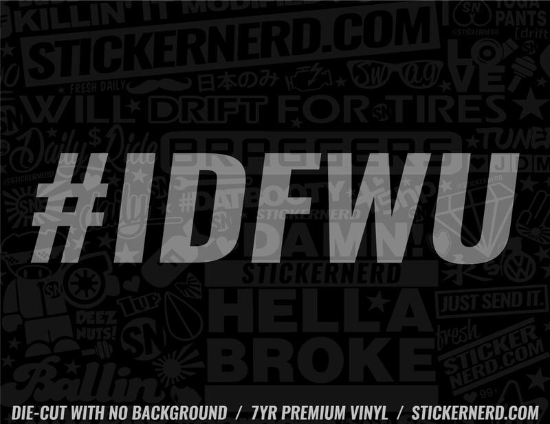 IDFWU Sticker | Funny Window Decal | JDM Tuner Car Stickers #IDFWU ...