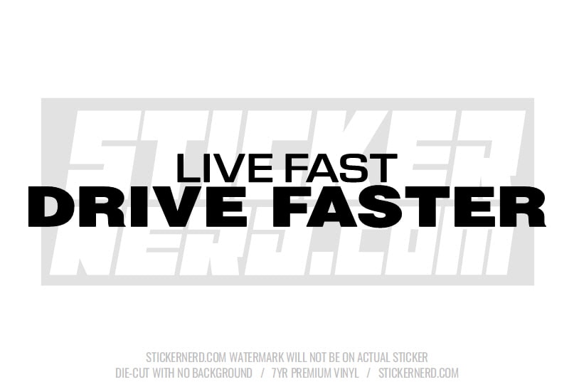 Live Fast Drive Faster Windshield Sticker - Funny Car Decal Stickers ...