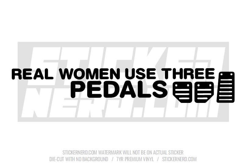 Real Women Use 3 Pedals Windshield Sticker - Funny Manual Car Decal ...