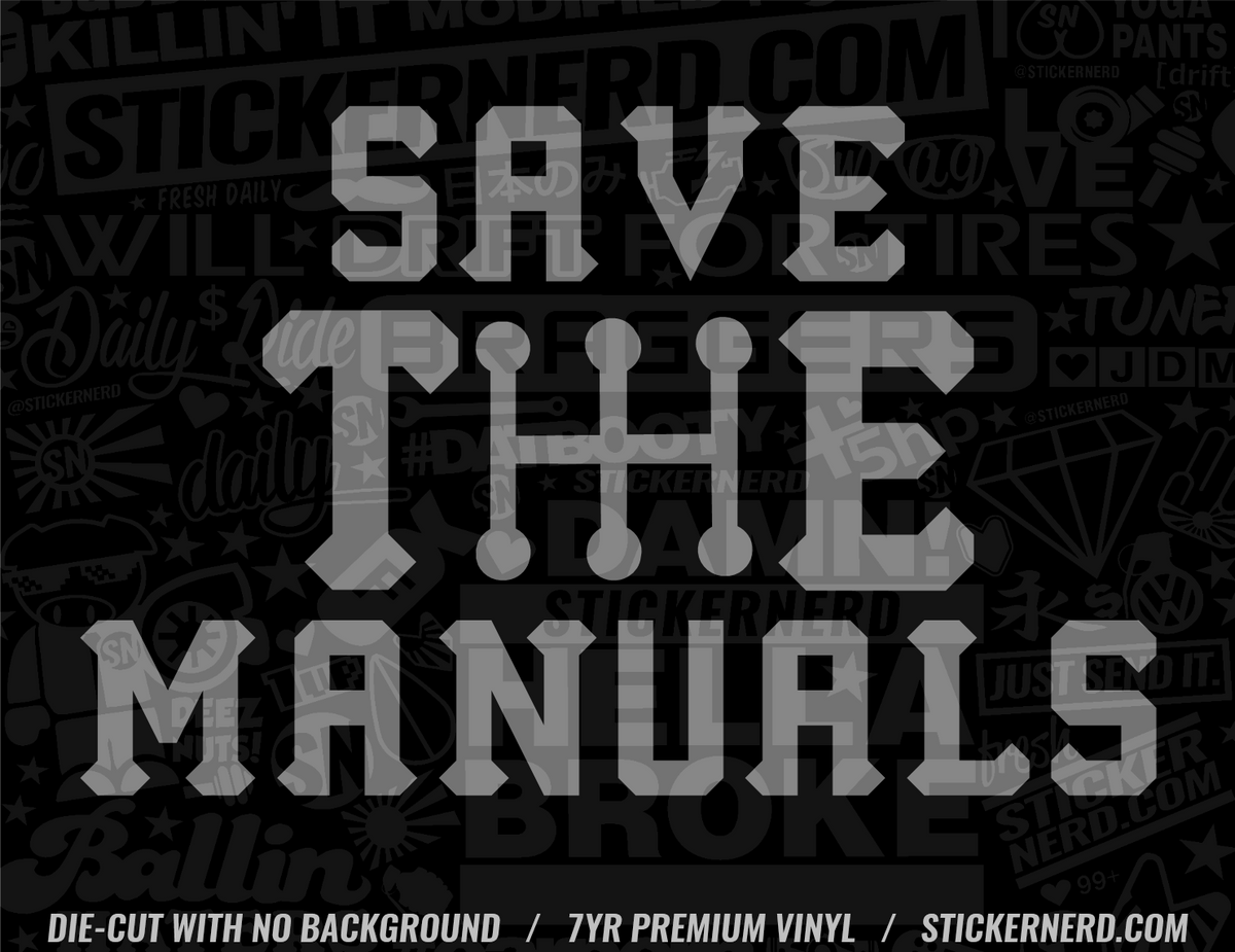 Save The Manuals Sticker - VINYL WINDOW DECALS AND CAR STICKERS ...
