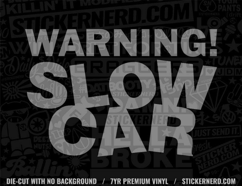 Warning Slow Car Sticker | Funny Vinyl Window Decal | StickerNerd ...